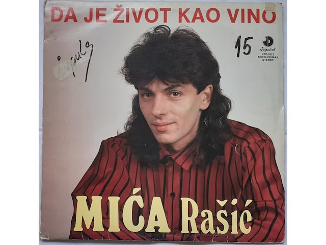 MICA  RASIC  -  DA  JE  ZIVOT  KAO  VINO