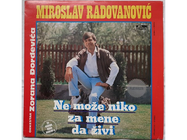 Miroslav Radovanovic - Ne moze niko za mene da zivi