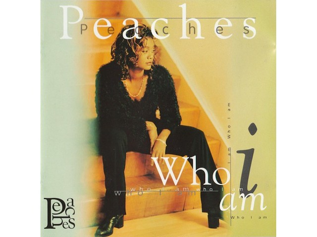 Peaches* ‎– Who I Am
