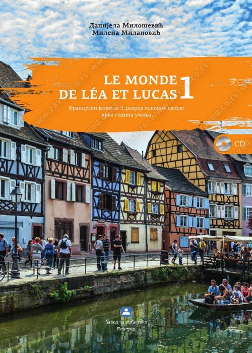 LE MONDE DE LEA ET LUCAS 1 + CD (audiokompakt disk)Udžbenik – prva godina učenja