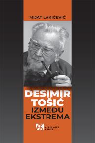 Desimir Tošić: Između ekstrema