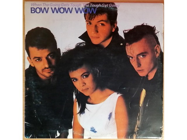 LP BOW WOW WOW - When The Going (1983) odlična