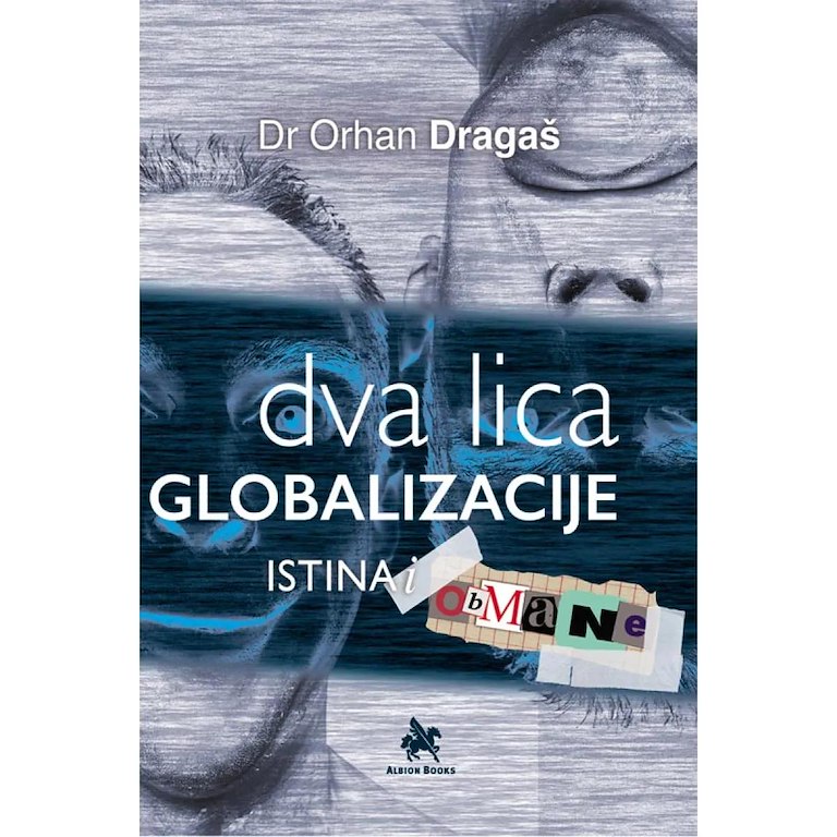 DVA LICA GLOBALIZACIJE Istina i obmane II dopunjeno izdanje