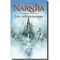 Letopisi Narnije : Lav, Veštica I Orman, K.S. Luis