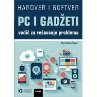 PC i Gadžeti - Vodič za rešavanje problema i nadogradnju