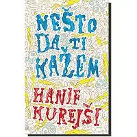 Nešto da ti kažem, Hanif Kurejši