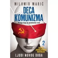 Deca komunizma II - Ljudi novog doba, Milomir Marić