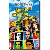 Apostoli Urbanog Beograda, Isidora Bjelica