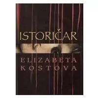 Istoričar - Elizabeta Kostova - [Historian, Elizabeth Kostova]