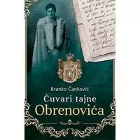 Čuvari tajne Obrenovića, Branko Čanković