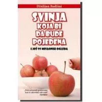 Svinja Koja Bi Da Bude Pojedena I Još 99 Misaonih Ogleda, Džulijan Badžini