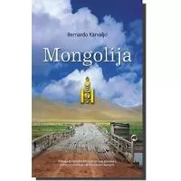 Mongolija, Bernardo Karvaljo