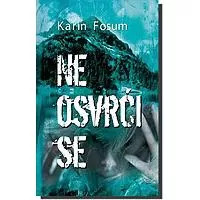 Ne osvrći se, Karin Fosum