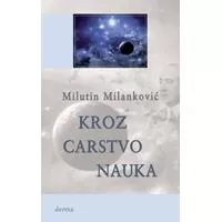 Kroz carstvo nauka - Milutin Milanković