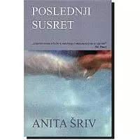 Poslednji Susret, Anita Šriv