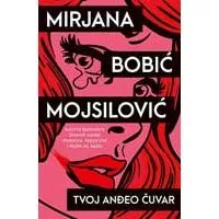 Tvoj anđeo čuvar - Mirjana Bobić Mojsilović