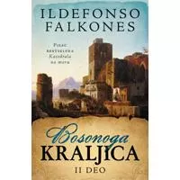 Bosonoga kraljica – II deo - Ildefonso Falkones