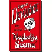 Knjiga Za Devojčice - Kako Da Budeš Najbolja u Svemu, Džulijana Foster