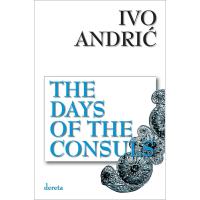 The Days Of The Consuls - Ivo Andric
