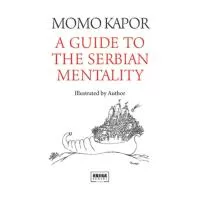 A Guide to the Serbian Mentality, Momo Kapor