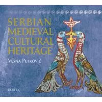 Serbian Medievial Cultural Heritage - Vesna Petković