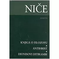 Knjiga O Filozofu - Antihrist - Dionisovi Ditirambi, F. Niče