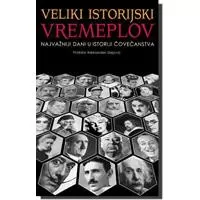 Veliki istorijski vremeplov, priredio Aleksandar Gajović