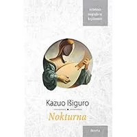 Nokturna: pet priča o muzici i sutonu - Kazuo Išiguro