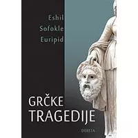 Grčke tragedije - Eshil Euripid Sofokle