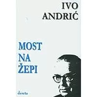 Most Na Žepi, Ivo Andrić