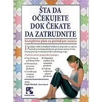 Šta da očekujete dok čekate da zatrudnite