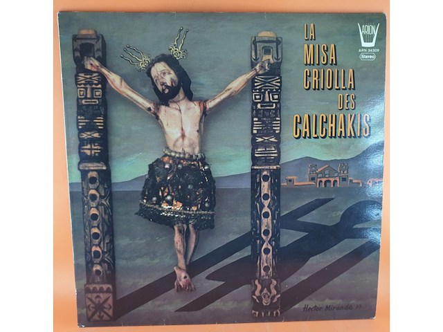 Calchakis* ‎– La Misa Criolla Des Calchakis, LP