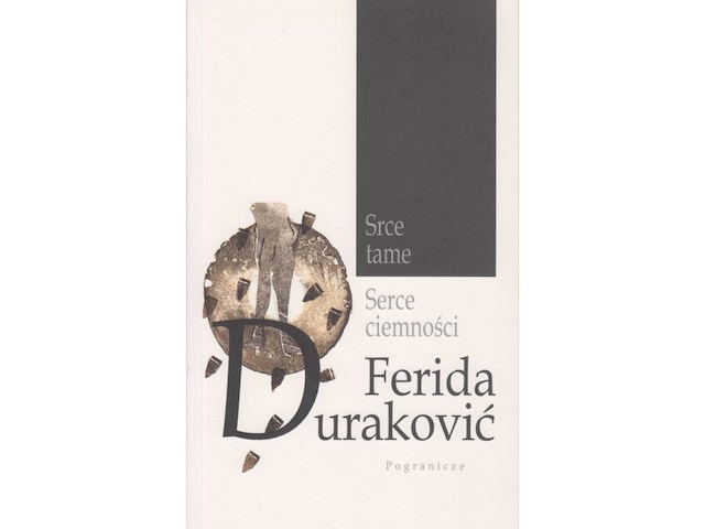 Ferida Duraković / SRCE TAME + grafika 109/200 u knjizi