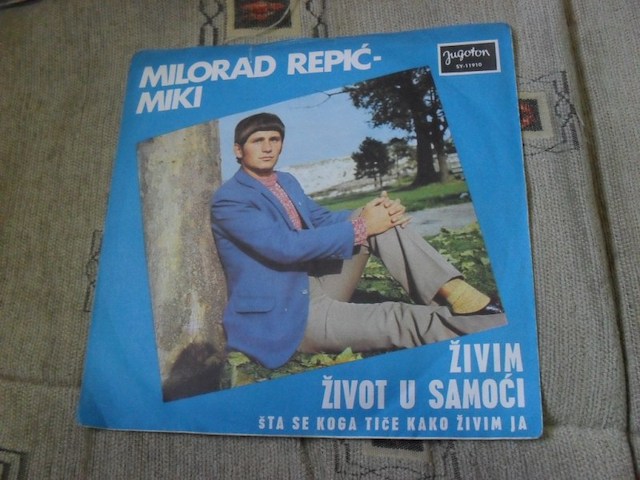 Milorad Repic Miki - Zivim zivot u samoci