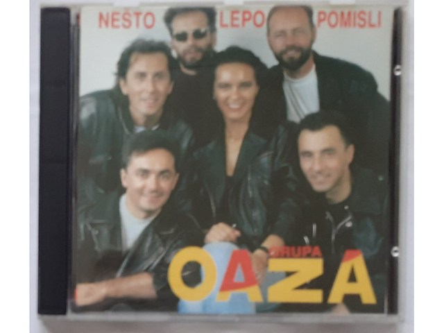 GRUPA  OAZA  -  NESTO  LEPO  POMISLI