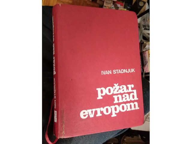 POŽAR NAD EVROPOM - IVAN STADNJUK