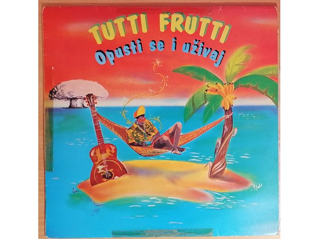 LP TUTTI FRUTTI - Opusti se i uživaj (1990) VG-