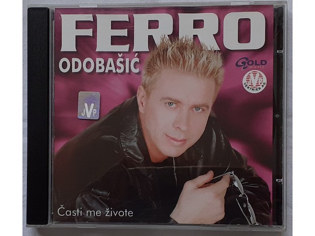 FERRO  ODOBASIC  -  CASTI  ME  ZIVOTE