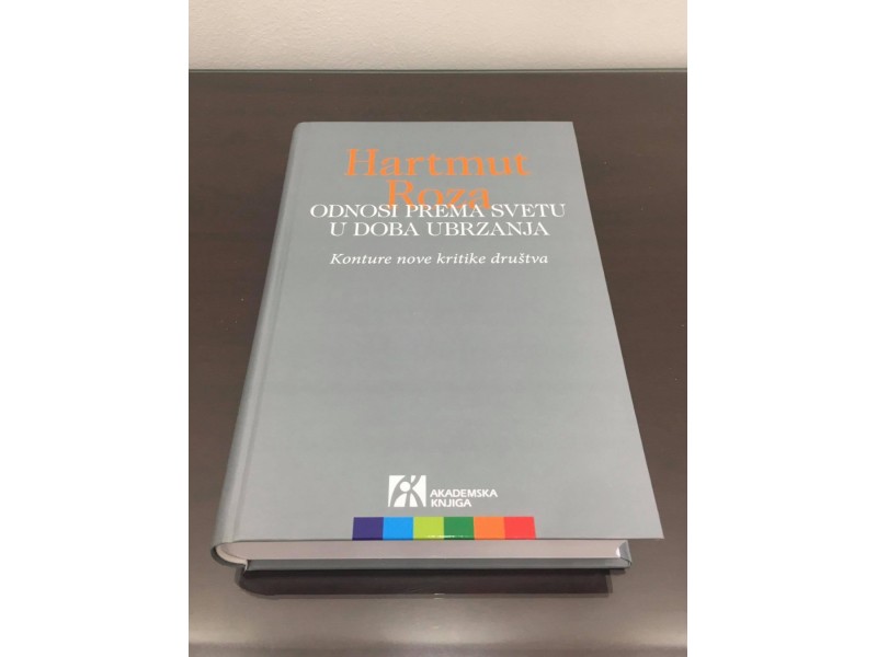Hartmut Roza: Odnosi prema svetu u doba ubrzanja