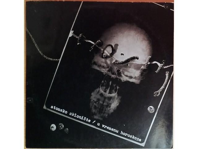 LP ATOMSKO SKLONIŠTE - U vremenu horoskopa (1980) VG+