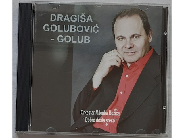 DRAGISA GOLUBOVIC GOLUB - Dobro dosla sreco