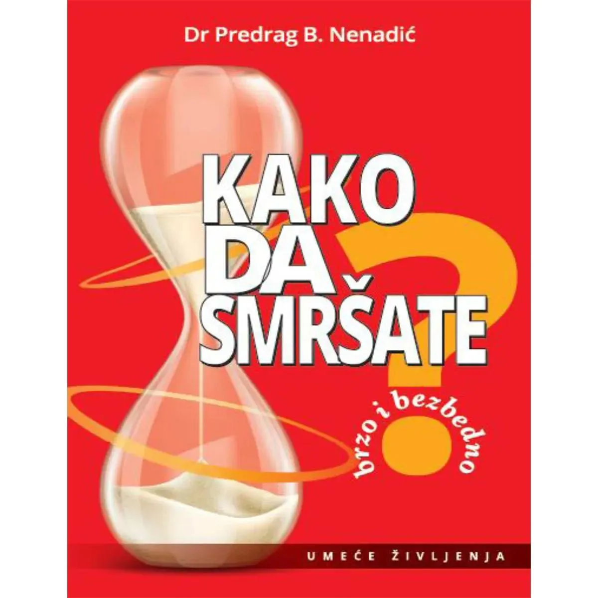 KAKO DA SMRŠATE - brzo i bezbedno