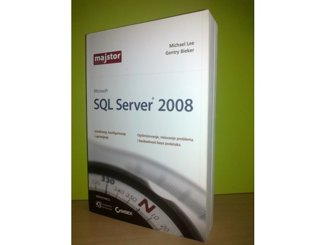 SQL Server 2008 Majstor Aut: Michael Lee, Gentry Bieker