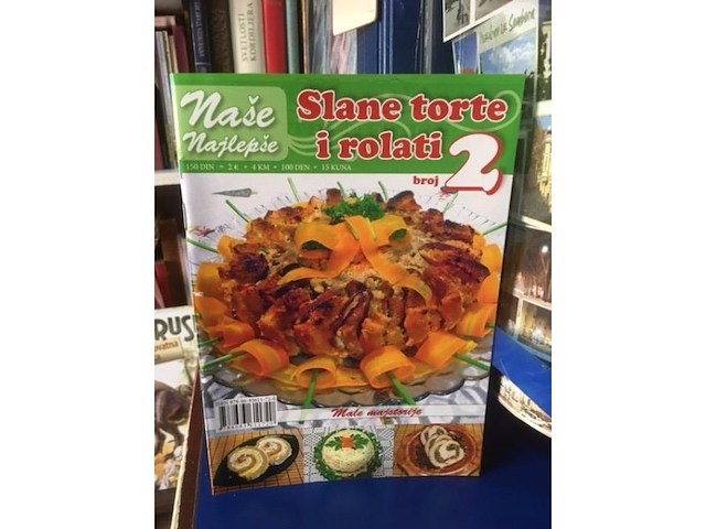 Naše najlepše - Slane torte i rolati br.2