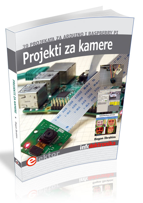 Projekti za kamere 39 projekata za Arduino i Raspberry Pi