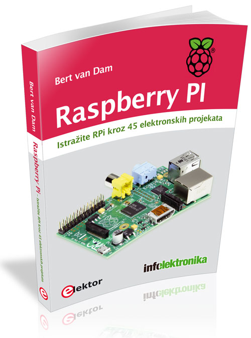 Raspberry Pi : Istražite RPi kroz 45 elektronskih projekata (Kopiraj)