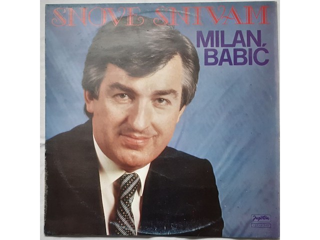 MILAN  BABIC  -  SNOVE  SNIVAM