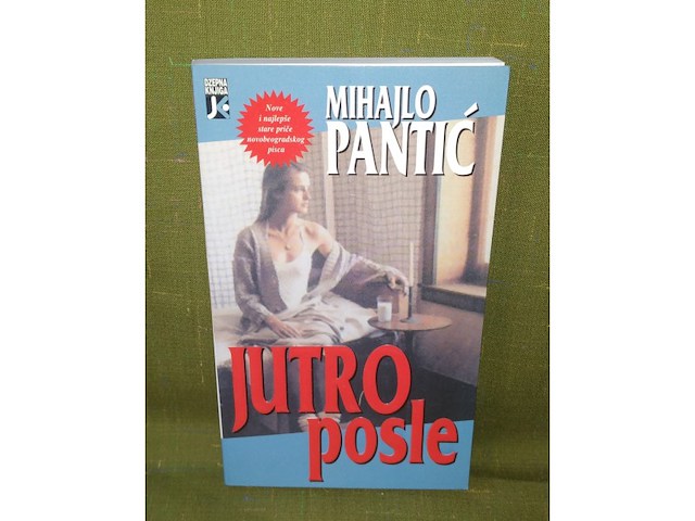 JUTRO POSLE - MIHAJLO PANTIĆ