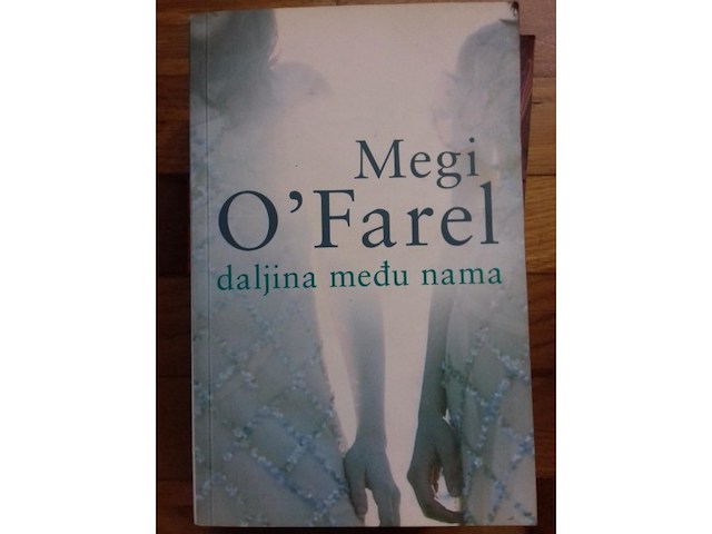 Daljina među nama, Megi O`Farel