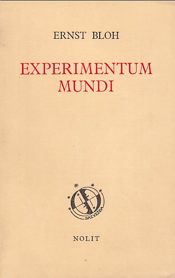 EXPERIMENTUM MUNDI – ERNST BLOH